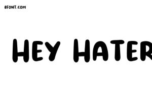 Hey Haters - Free Font Download