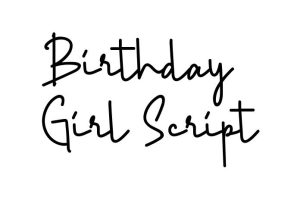 Birthday Girl Script Font - Free Font Download
