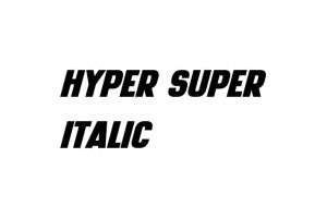 Hyper Super Italic Font - Free Font Download