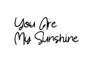 You Are My Sunshine Font - Free Font Download