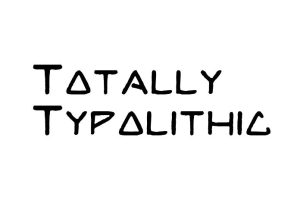 Totally Typolithic Font - Free Font Download