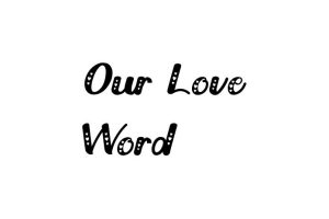 Our Love Word Font - Free Font Download